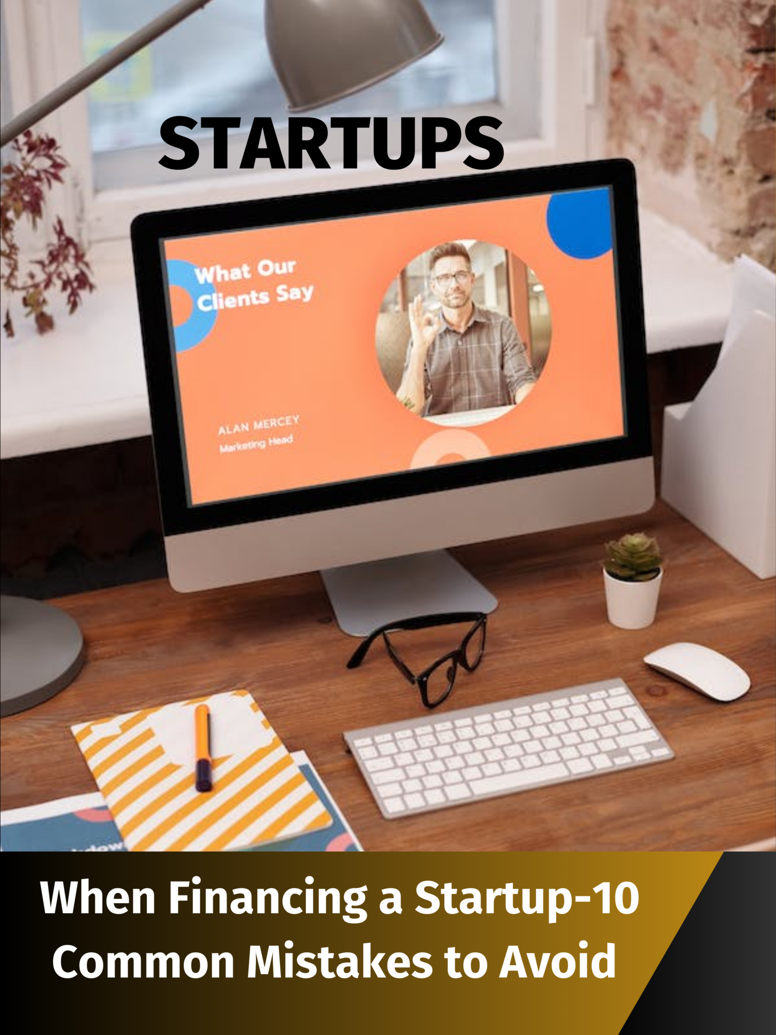 When Financing a Startup-10 Common Mistakes to Avoid