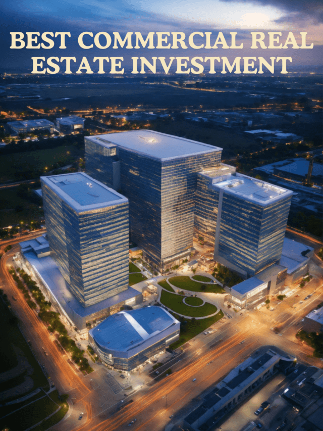 What are 12 the Best Commercial Real Estate Investment?