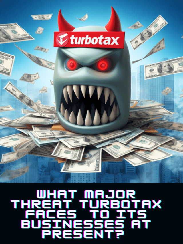What 10 Important Threat TurboTax Faces to Its Businesses