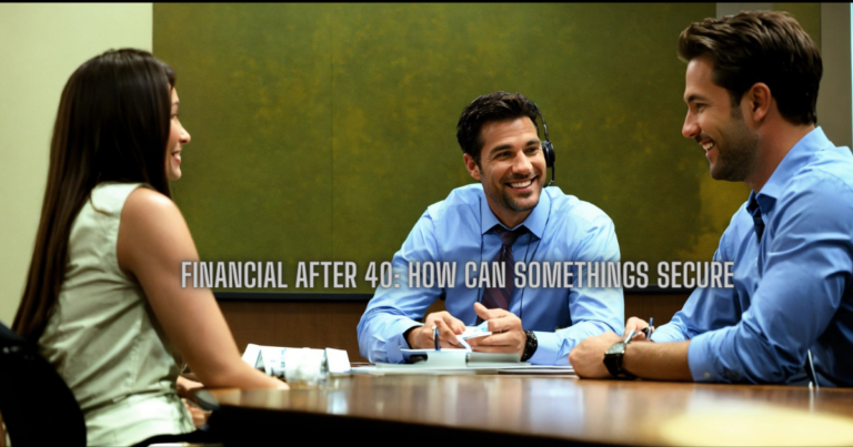 Financial after 40: How Can Somethings Secure? Know now