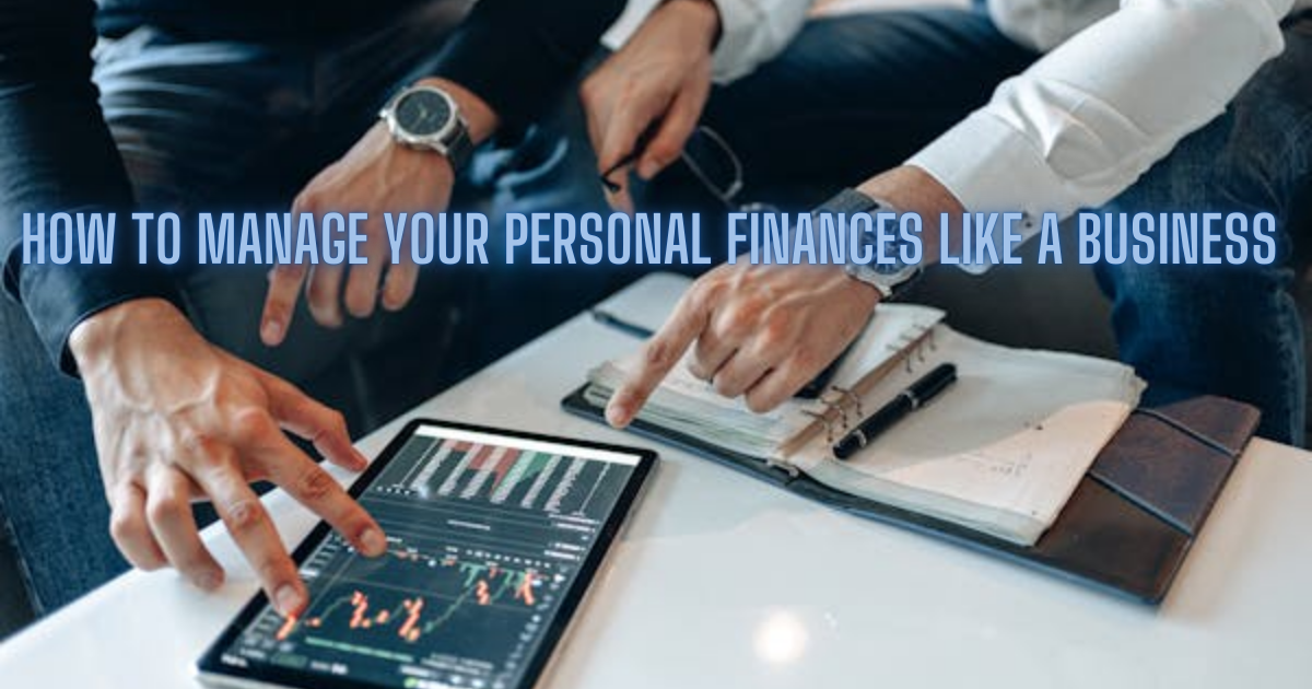 How to Manage Your Personal Finances Like a Business Know