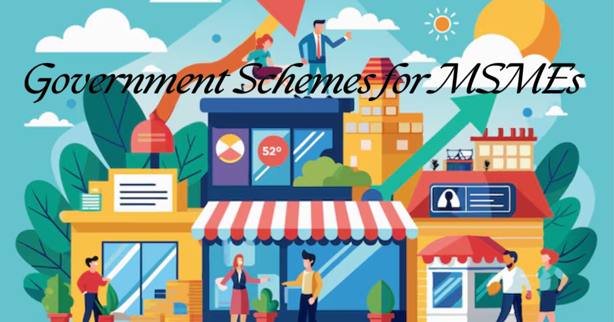 What Are Government Schemes for MSMEs for 2024-25-Know Now